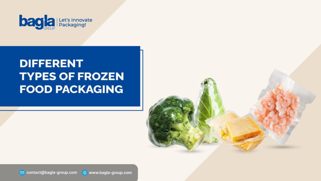 Explore Different Types Of Frozen Food Packaging